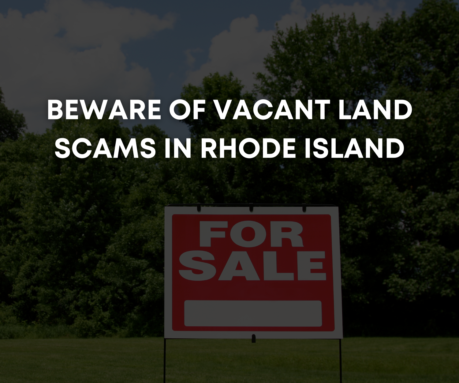 Beware of Vacant Land Scams in Rhode Island - UPDATED 2/10/23 - Rhode ...